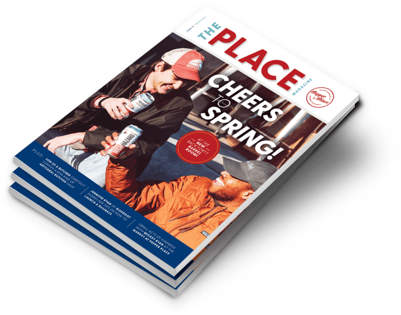 The Place Magazine - Spring 2022 - Pepper Place